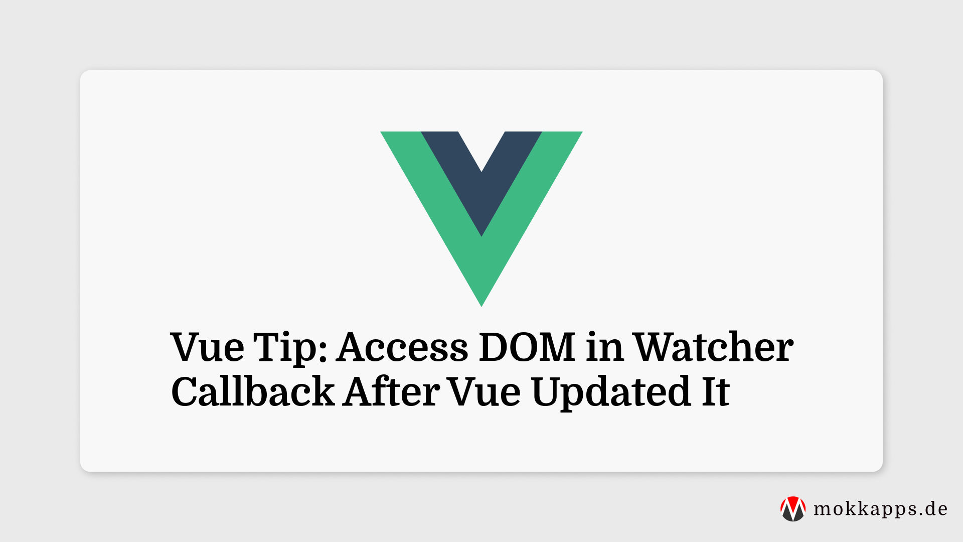Vue Tip: Access DOM in Watcher Callback After Vue Updated It - Michael ... Vue Tip: Access DOM in Watcher Callback After Vue Updated It - Michael ...